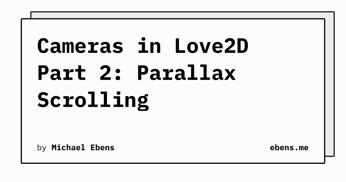 Cameras in Love2D Part 2: Parallax Scrolling