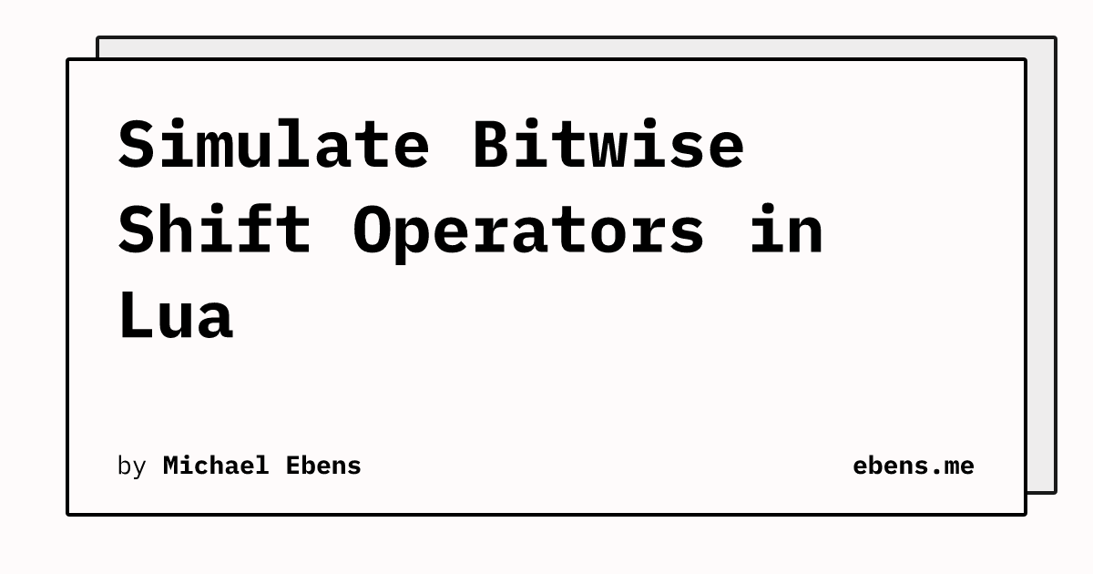 Simulate Bitwise Shift Operators In Lua