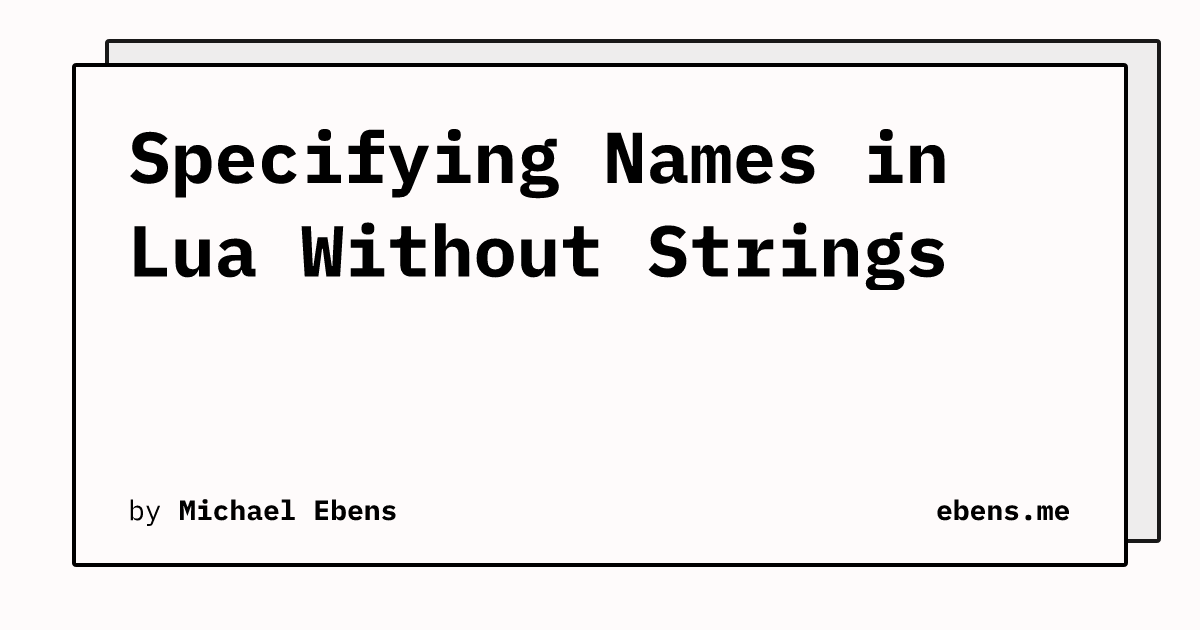 Specifying Names In Lua Without Strings